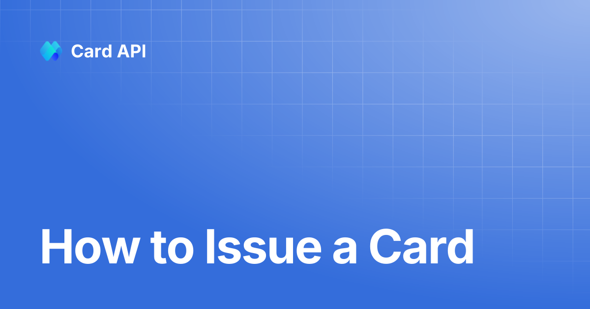How to Issue a Card | Card API